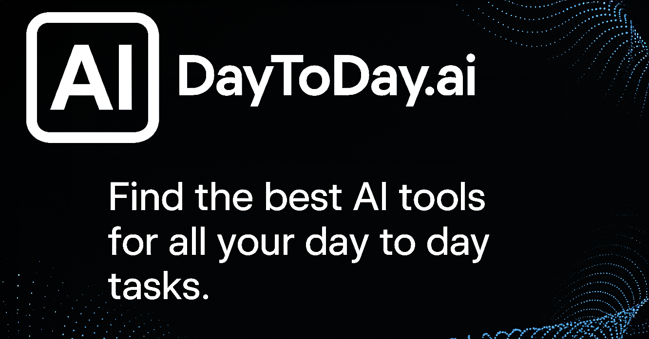 DayToDay.ai – Find the Best AI Tools for All Your Day To Day Tasks